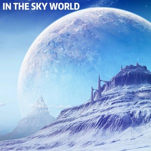 IN THE SKY WORLD - QQ音乐